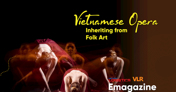 Vietnamese Opera - embracing the artistic values of the world