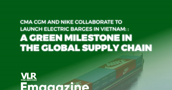 CMA CGM and Nike Collaborate to Launch Electric Barges in Vietnam: A ...